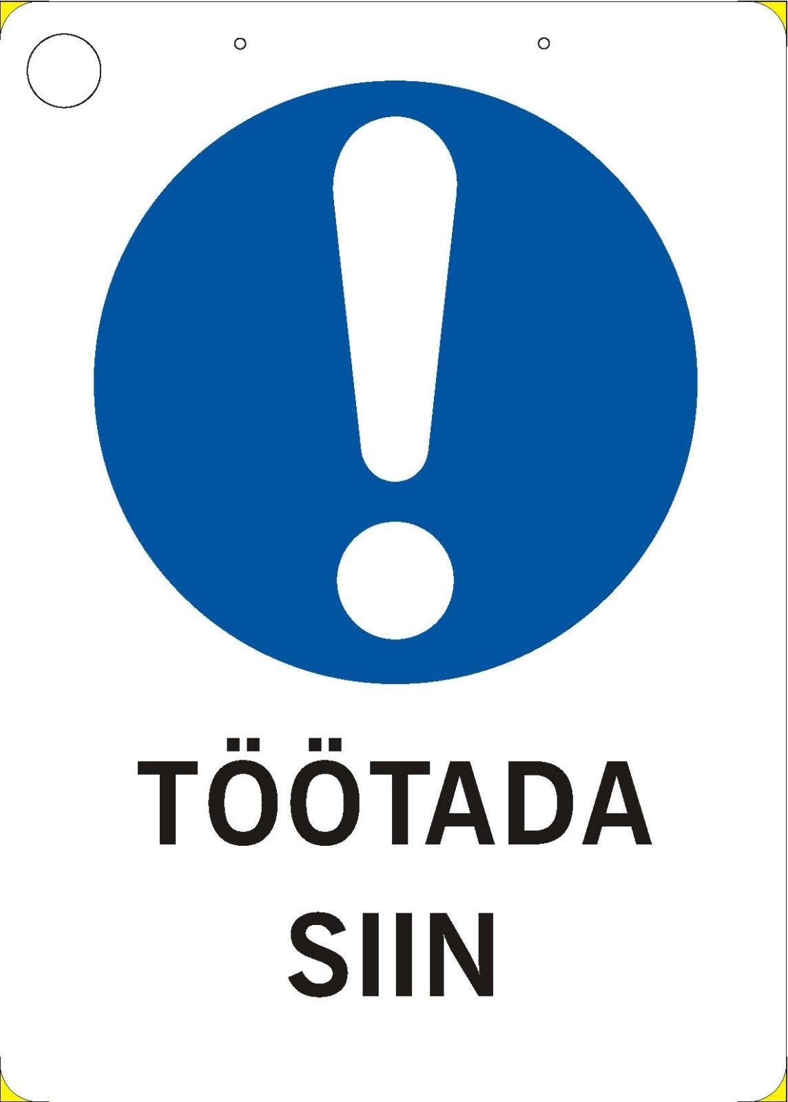 Hoiatusmärk "Töötada siin" 150x210mm - Vallin Baltic AS